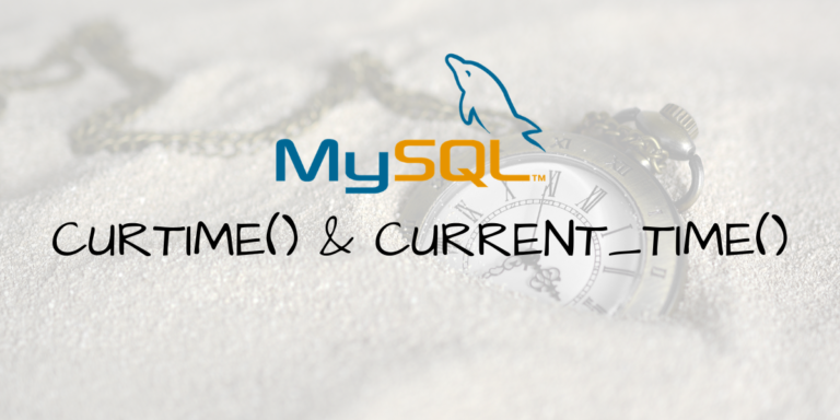 MySQL CURTIME() and CURRENT_TIME() - Print Current Time - MySQLCode