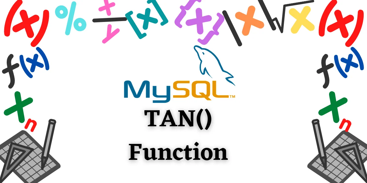 MySQL TAN() - How to find the tangent of an angle in MySQL? - MySQLCode