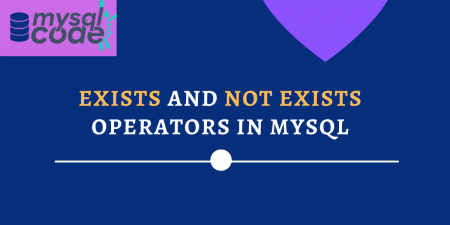 MySQL EXISTS and NOT EXISTS Statements - MySQLCode