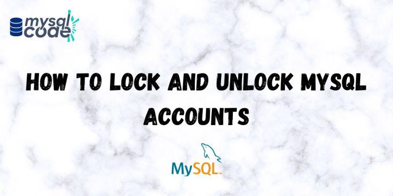 How To Lock And Unlock Mysql Accounts Mysqlcode
