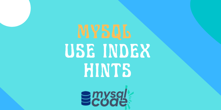Mysql Use Index For Index Hints Mysqlcode