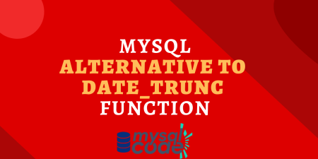Alternative to date_trunc in MySQL - MySQLCode