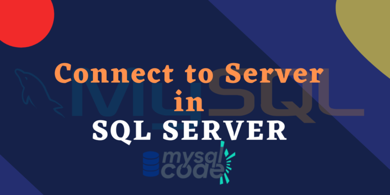 Connect to Server in SQL Server Using SSMS - MySQLCode