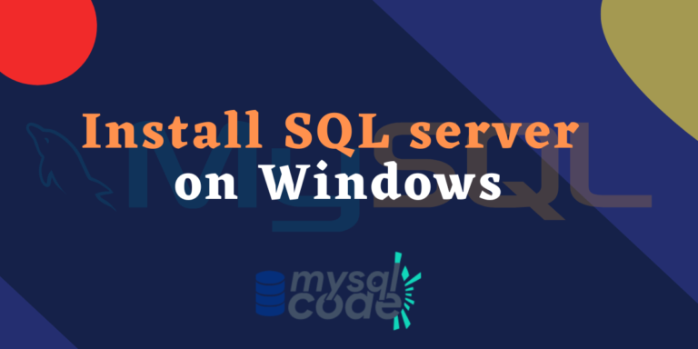 How to Install SQL Server 2017 on Windows - MySQLCode