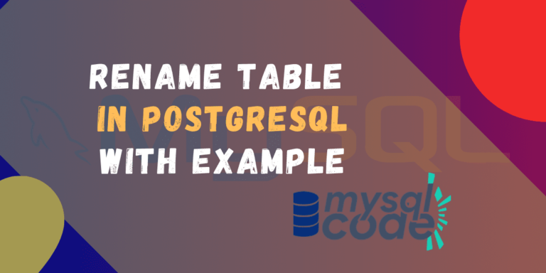 Renaming Tables In Postgresql A Step By Step Guide Mysqlcode