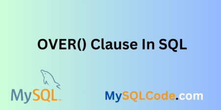 Introduction to the OVER() Clause in SQL - MySQLCode