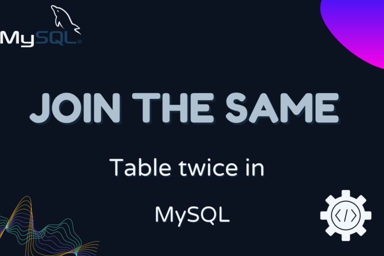 How To Join The Same Table Twice In Mysql Mysqlcode