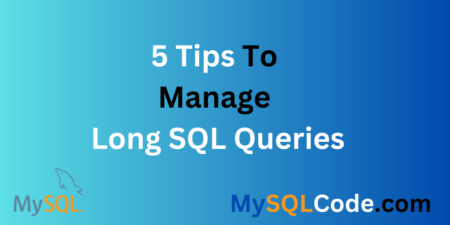 How to Organize Long SQL Queries: A Detailed Guide - MySQLCode