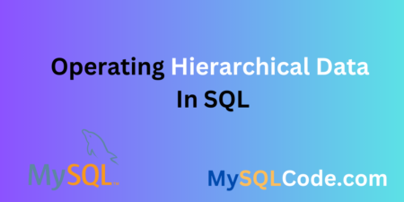 Hierarchical Data and How to Query It in SQL - MySQLCode