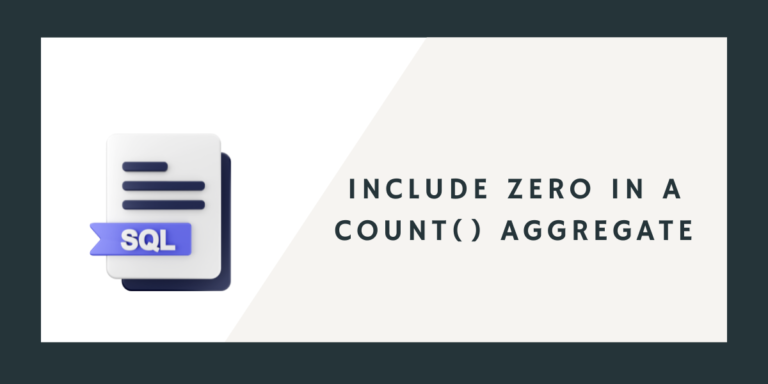 How to Include Zero in a COUNT() Aggregate - MySQLCode How to Include Zero in a COUNT() Aggregate - MySQLCode