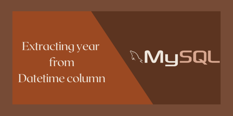 How To Extract The Year From A Datetime Column In Mysql Mysqlcode